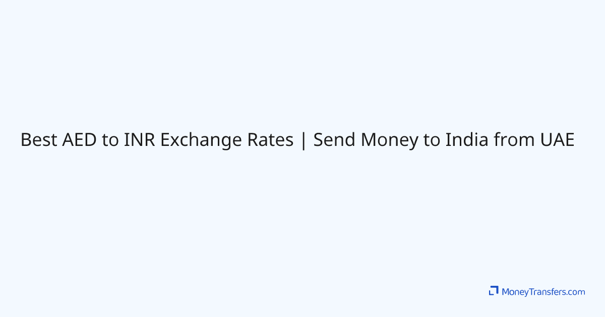 Best AED to INR Exchange Rates | Send Money to India from UAE