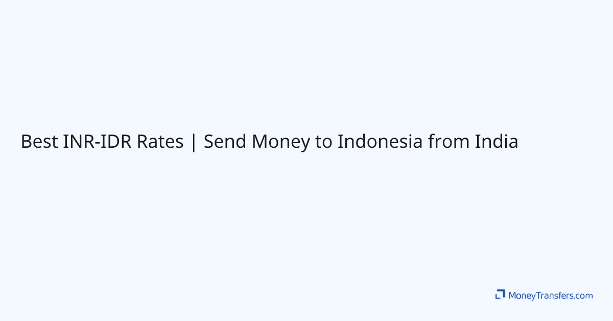 Best INR-IDR Rates | Send Money to Indonesia from India