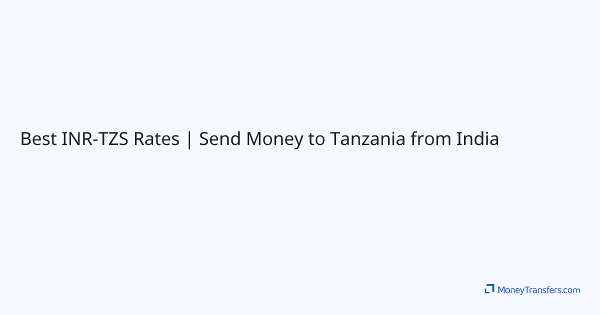 Best INR-TZS Rates | Send Money to Tanzania from India