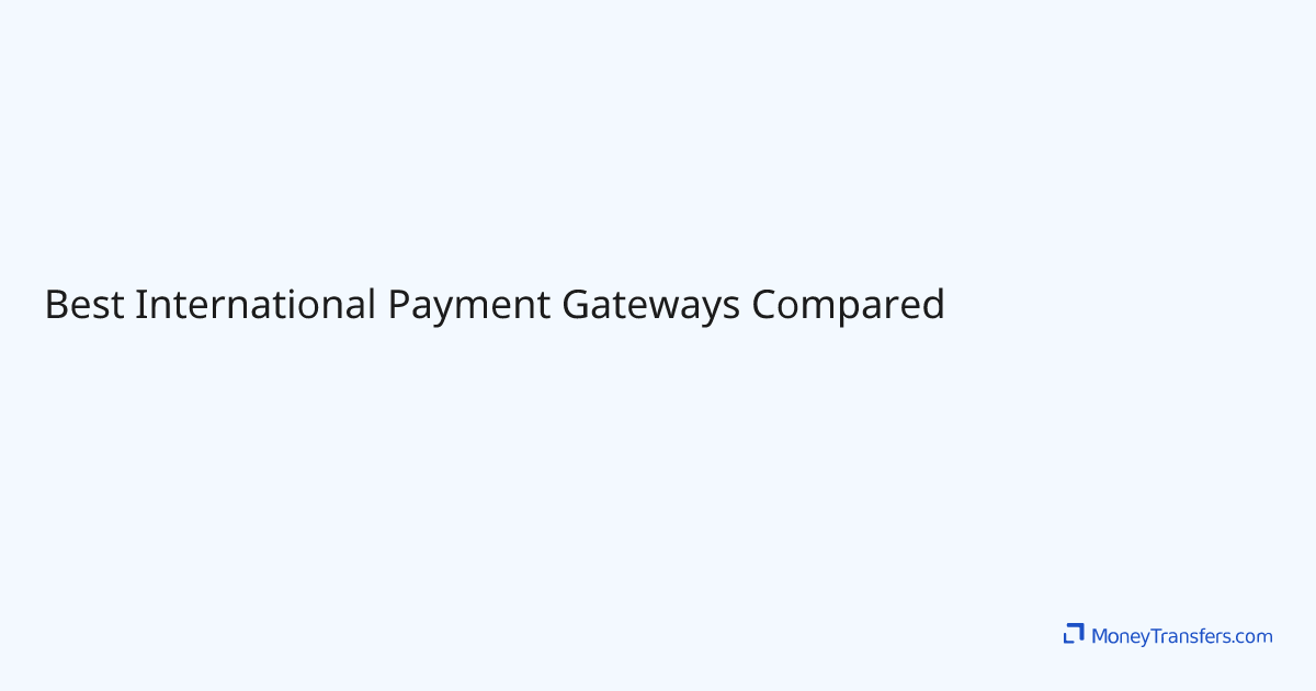 Best International Payment Gateways Compared