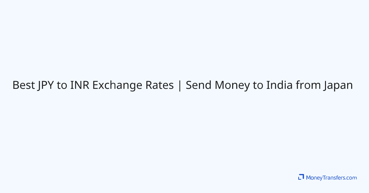 Best JPY to INR Exchange Rates | Send Money to India from Japan