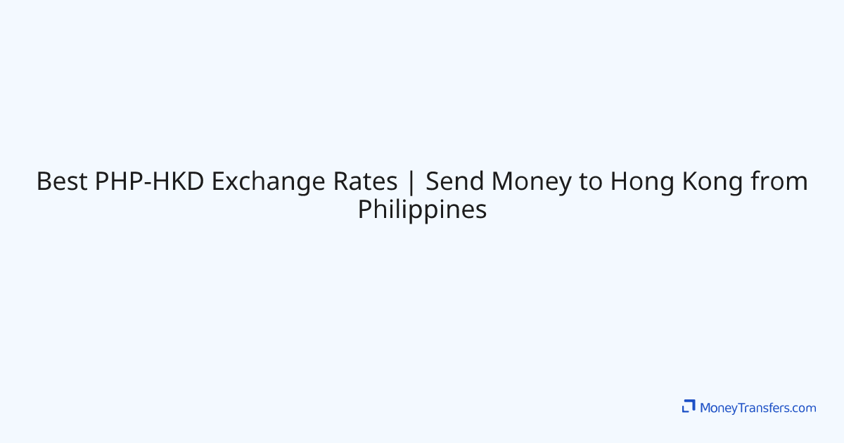 Best PHP-HKD Exchange Rates | Send Money to Hong Kong from Philippines