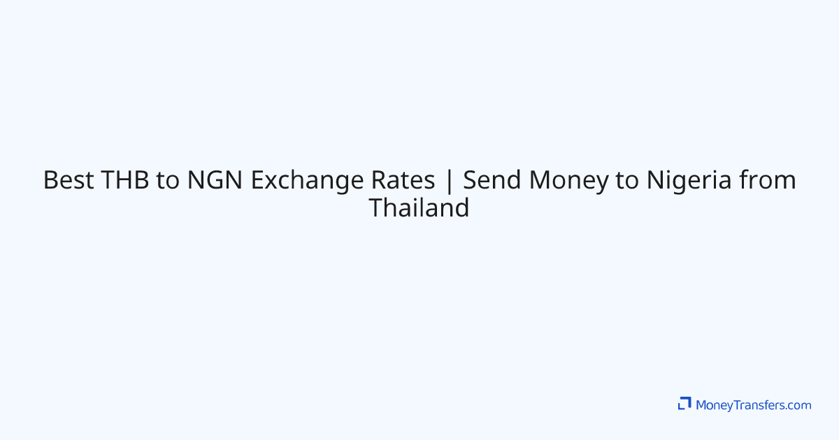 Best THB to NGN Exchange Rates | Send Money to Nigeria from Thailand