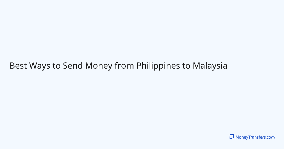 Best Ways to Send Money from Philippines to Malaysia