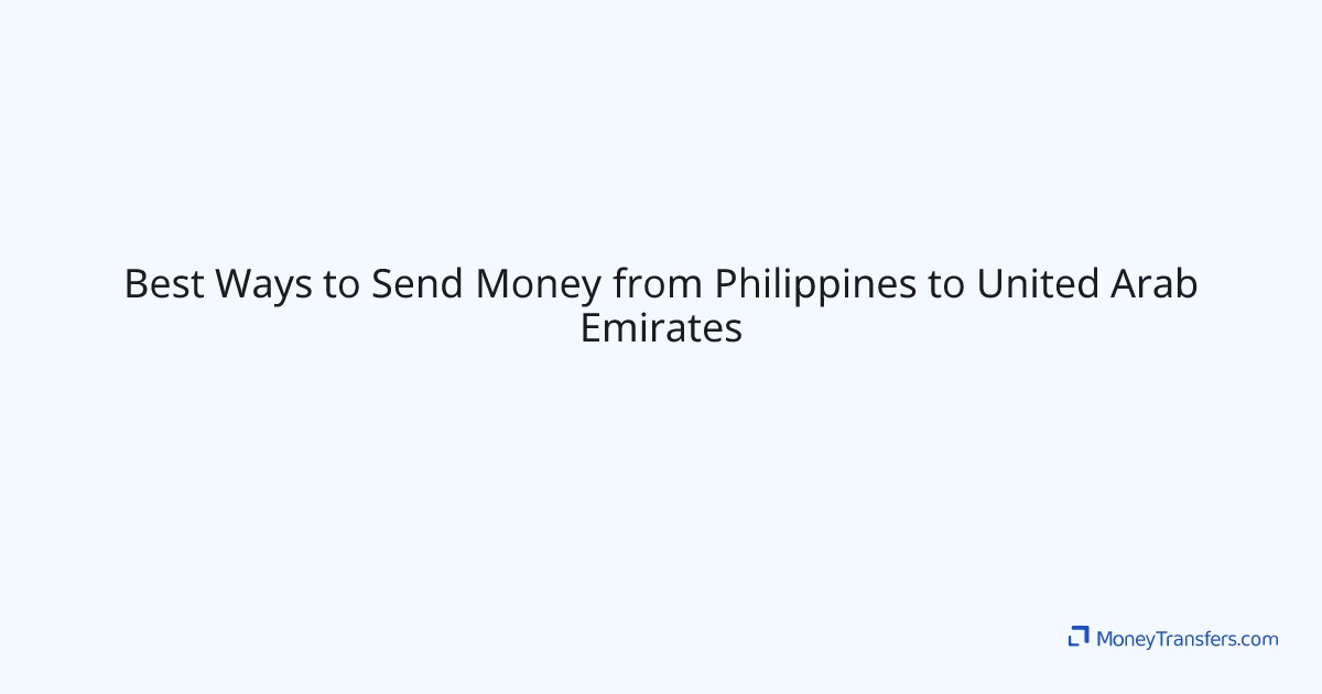 Best Ways to Send Money from Philippines to United Arab Emirates