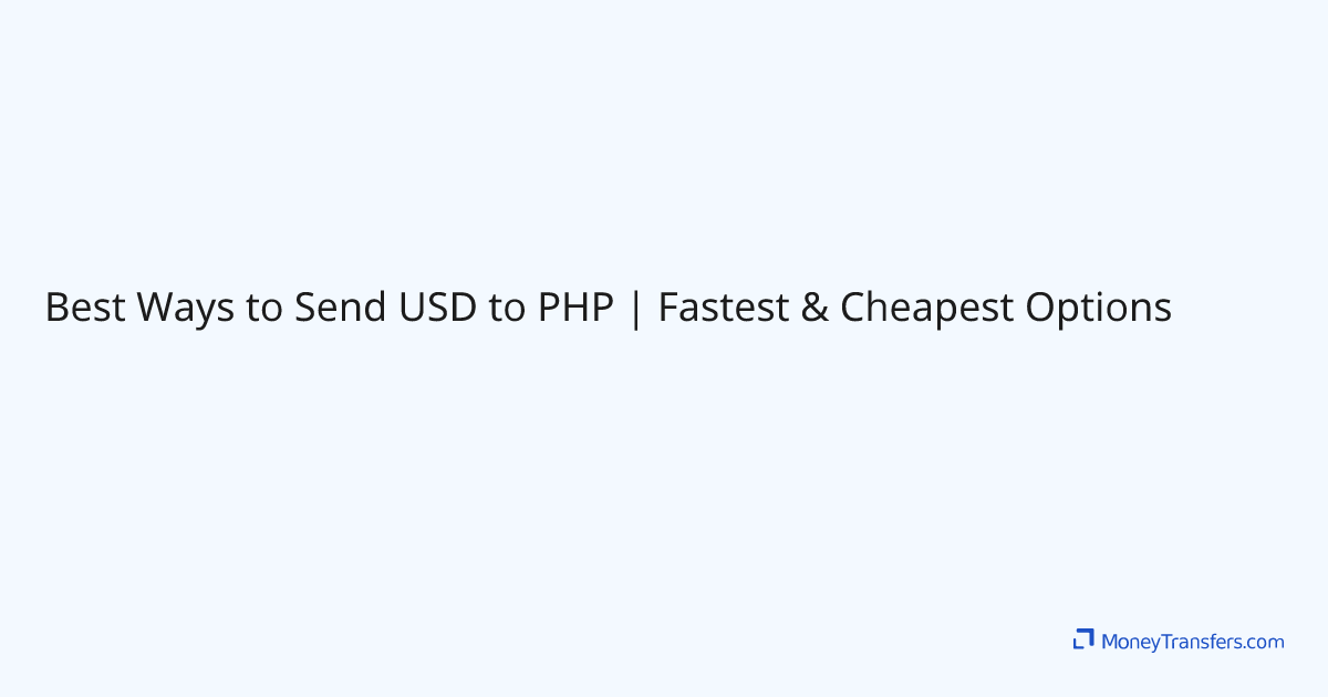 Best Ways to Send USD to PHP | Fastest & Cheapest Options