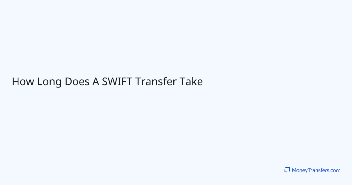 How Long Does A SWIFT Transfer Take
