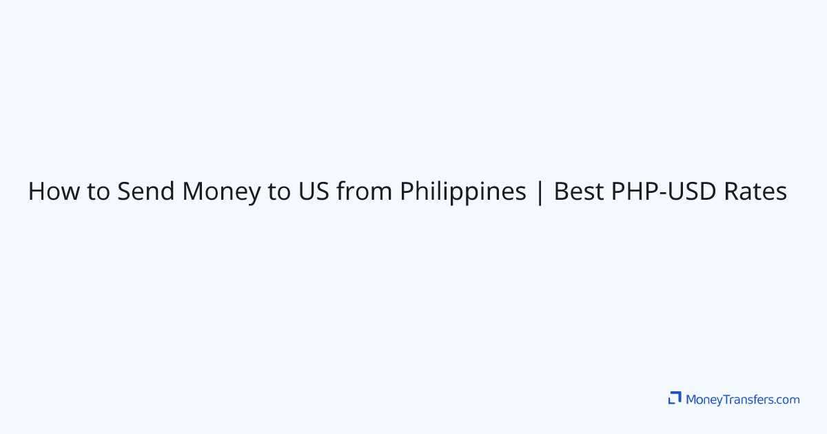 How to Send Money to US from Philippines | Best PHP-USD Rates