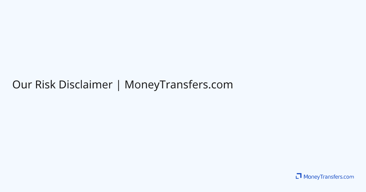 Our Risk Disclaimer | MoneyTransfers.com