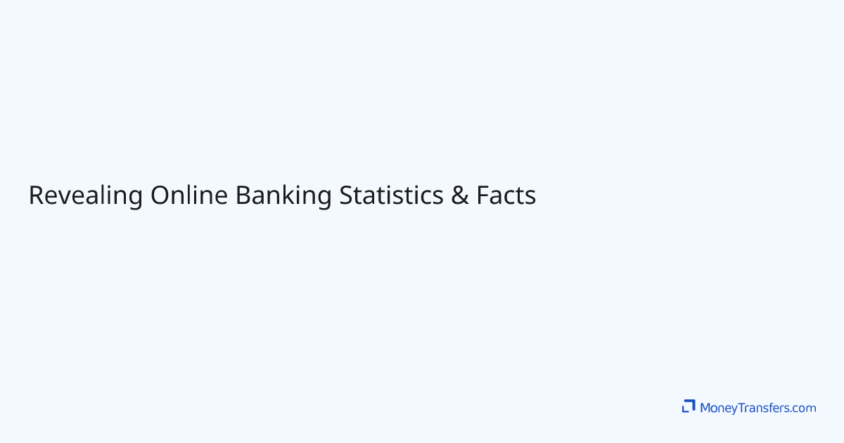 Revealing Online Banking Statistics & Facts
