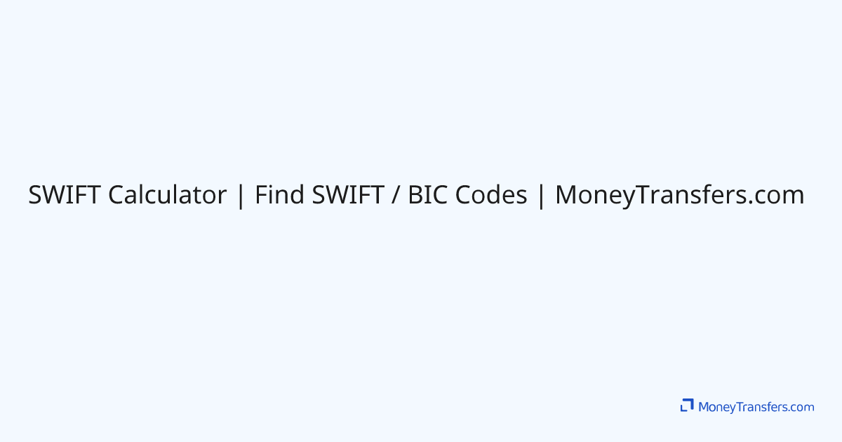 SWIFT Calculator | Find SWIFT / BIC Codes | MoneyTransfers.com